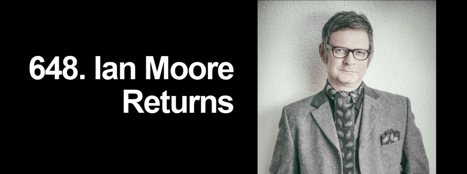 648. Ian Moore Returns | Luke’s ENGLISH Podcast