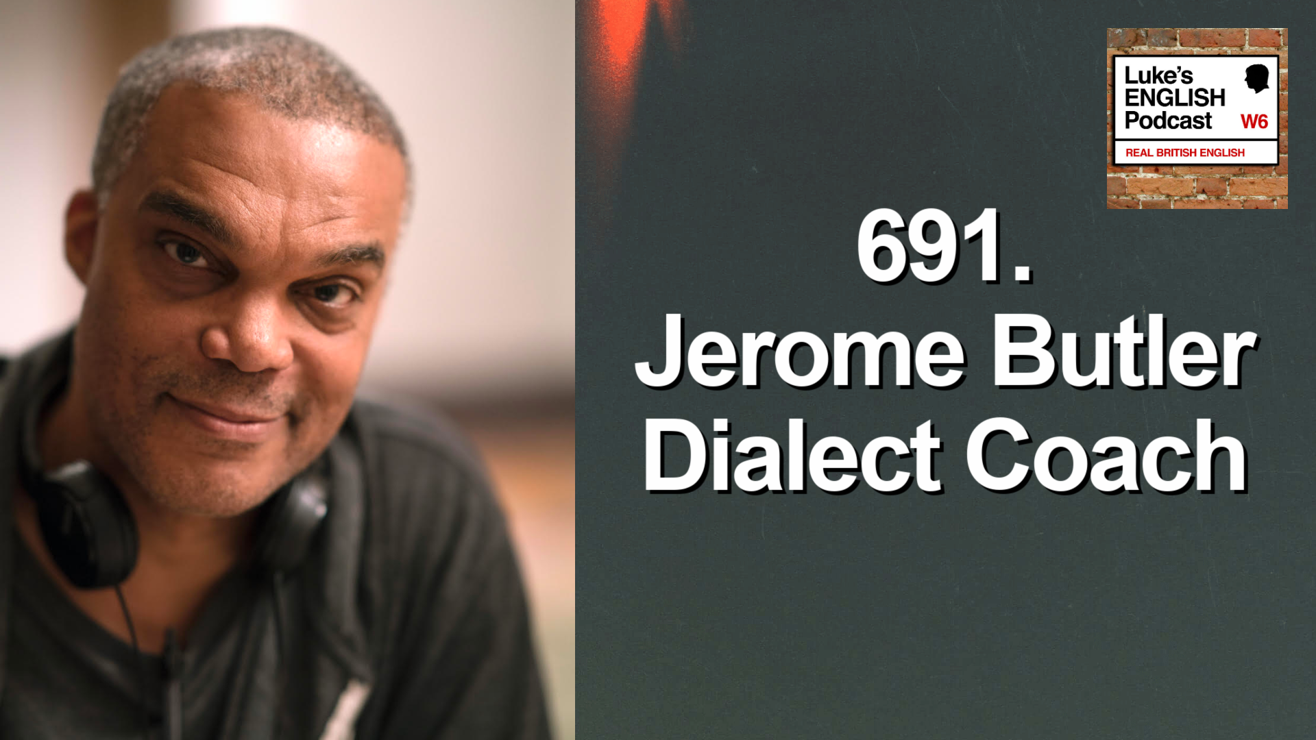 691. Jerome Butler – Dialect Coach | Luke’s ENGLISH Podcast
