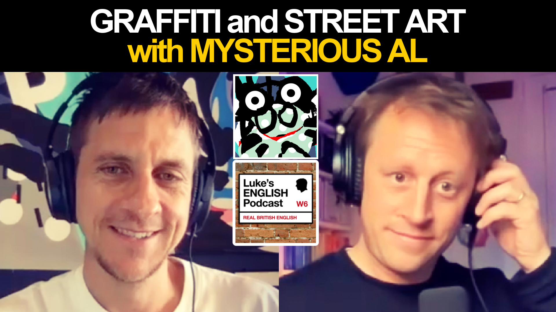 798. MYSTERIOUS AL (Street Art & Graffiti) | Luke’s ENGLISH Podcast