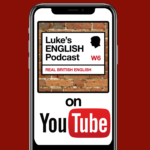 Luke’s ENGLISH Podcast | Learn British English with Luke Thompson