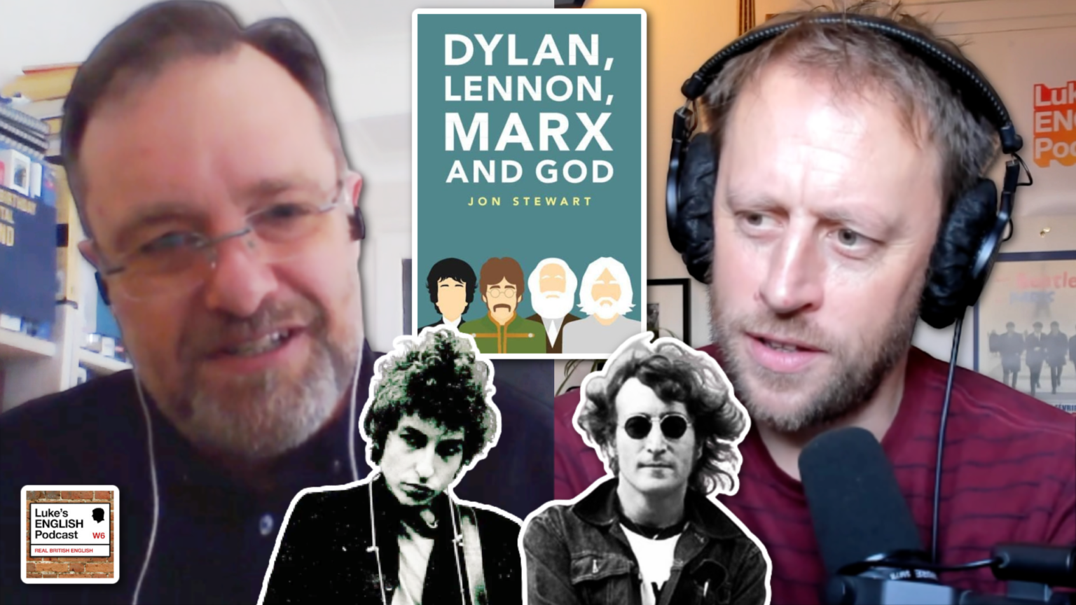 807. Dylan, Lennon, Marx & God (with Jon Stewart PhD) | Luke’s ENGLISH ...