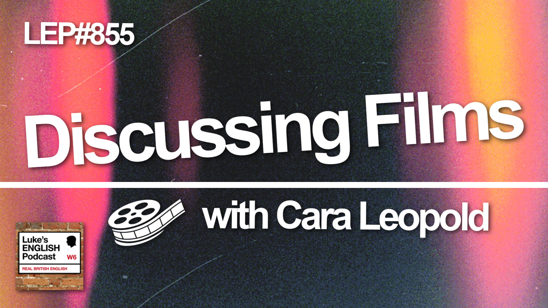 855. Discussing Films with Cara Leopold | Luke’s ENGLISH Podcast