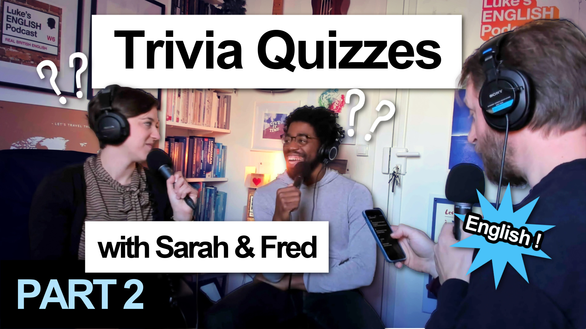 858. Trivia Quizzing with Sarah and Fred (Part 2) | Luke’s ENGLISH Podcast