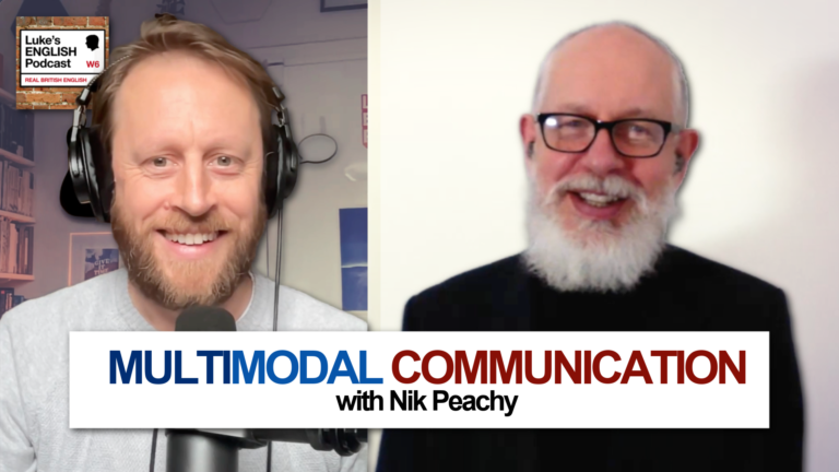 867. Multimodal Communication (with Nik Peachey) | Luke’s ENGLISH Podcast