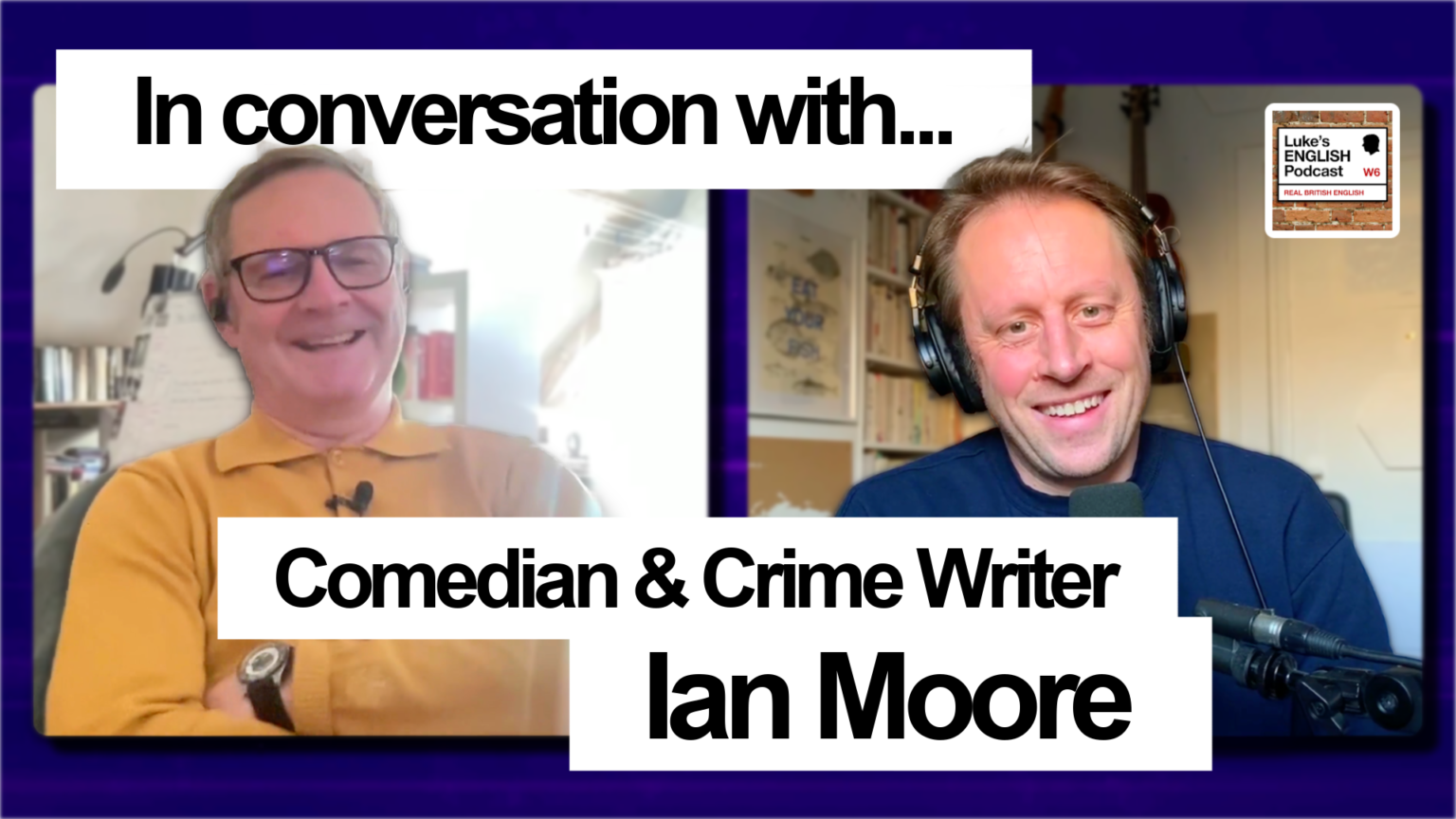921. From Comedy to Cosy Crime (with Ian Moore) | Luke’s ENGLISH Podcast